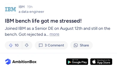 IBM bench life got me stressed! | AmbitionBox